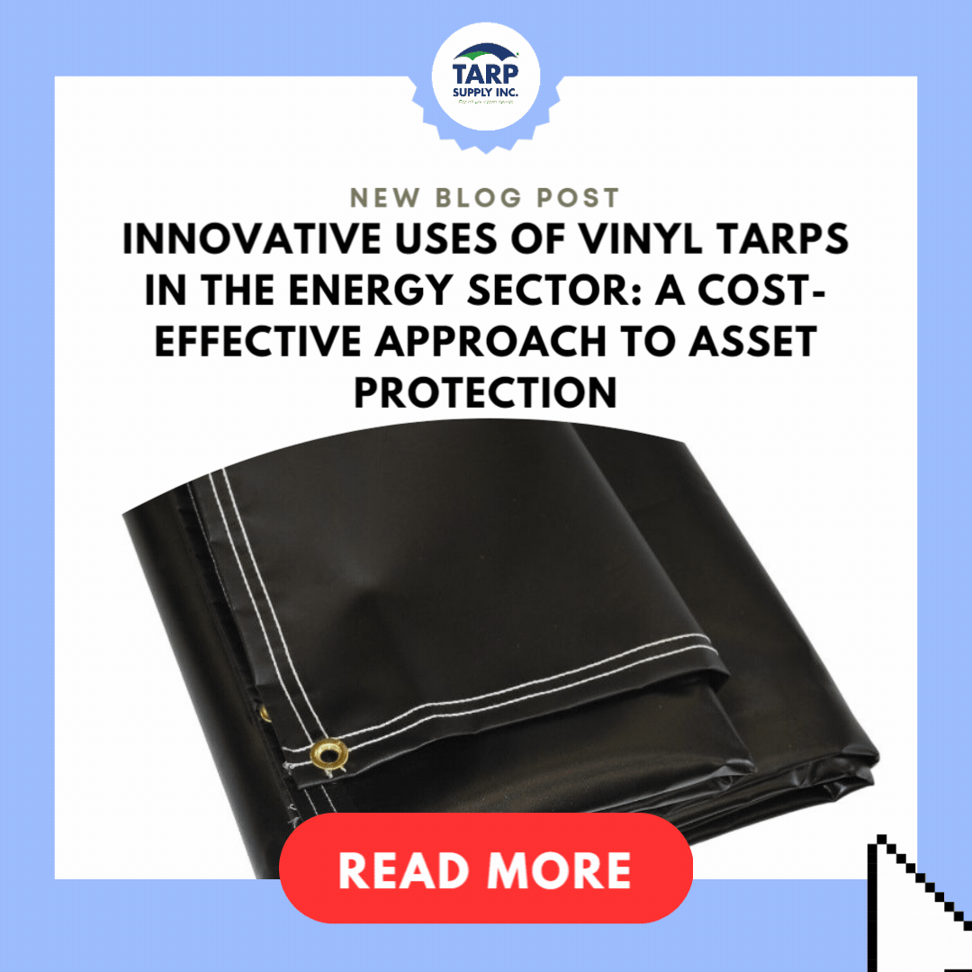 Innovative Uses of Vinyl Tarps in the Energy Sector | Tarp Supply Inc